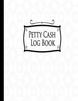 Petty Cash Log Book: Cash Recording... book by Moito Publishing