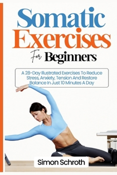 Somatic Exercises For Beginners: A... book