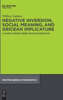 Negative Inversion, Social Meaning, and... book by William Salmon