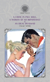 A Critic In Pall Mall, A Woman of No... book by Oscar Wilde