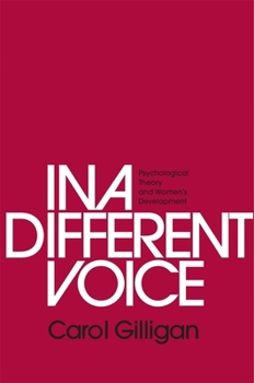 In a Different Voice: Psychological... book by Carol Gilligan