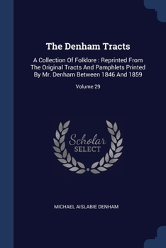 The Denham Tracts: A Collection of... book by Michael Aislabie Denham