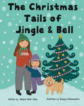 The Christmas Tails of Jingle & Bell book by Melanie Miller Hollis