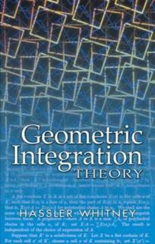 Geometric Integration Theory (Dover... book by Hassler Whitney