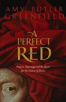 A Perfect Red book by Amy Butler Greenfield