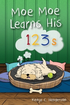Moe Moe Learns His 123s book by Kenya C. Henderson