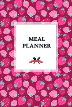 Meal Planner: Weekly Meal Planner with... book