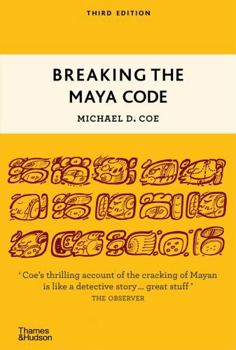 Breaking the Maya Code book by Michael D. Coe
