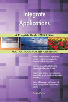 Integrate Applications A Complete Guide... book by Gerardus Blokdyk