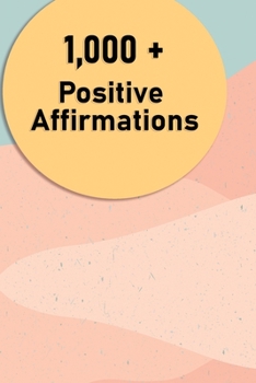 1000 + Positive Affirmations:... book by Irina Olivie
