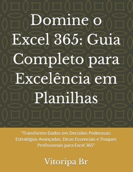 Domine o Excel 365: Guia Completo para... book by Vitoripa BR