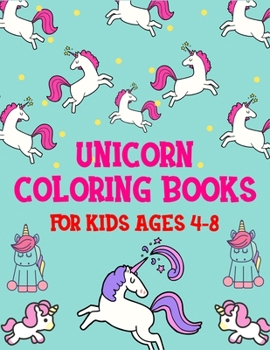 UNICORN COLORING BOOKS FOR KIDS AGES... book