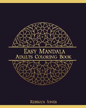 Easy mandala adults coloring book:... book by Rebecca Jones