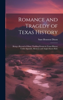 Romance and Tragedy of Texas History:... book