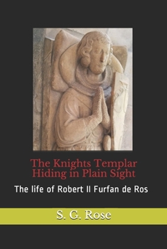 The Knights Templar Hiding in Plain... book by S.G. Rose