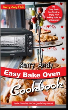 KERRY ANDY EASY BAKE OVEN COOKBOOK:... book by Kerry Andy