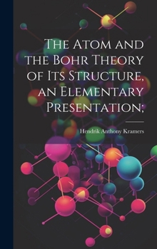 The atom and the Bohr theory of its... book by Hendrik Anthony Kramers