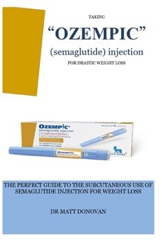 TAKING “OZEMPIC” (semaglutide) injection... book by DR MATT DONOVAN