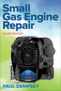 Small Gas Engine Repair book by Paul K. Dempsey