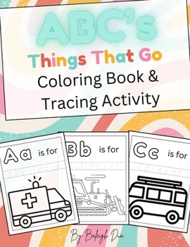 ABC's Things That Go, Coloring Book and... book