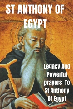 Life Of St Anthony Of Egypt: Legacy And... book by Rev Jen