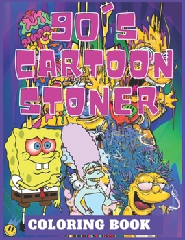 90s Cartoon Stoner Coloring Book: 90s... book by LOXY ART