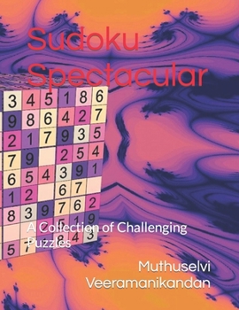 Sudoku Spectacular: A Collection of... book by Muthuselvi Veeramanikandan