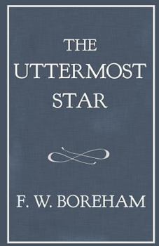 The uttermost star: and other gleams of... book by F.W. Boreham