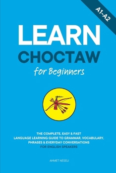 Learn Choctaw for Beginners: The... book by Ahmet Neseli