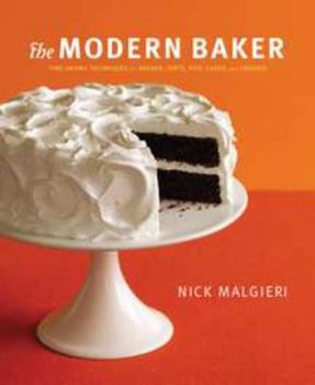 The Modern Baker: Time-Saving Techniques... book by Nick Malgieri
