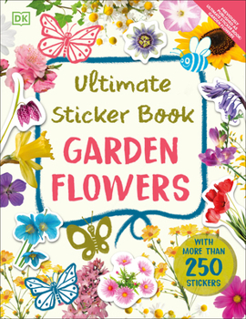 Ultimate Sticker Book Garden Flowers:... book by DK
