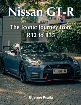 Nissan GT-R: The Iconic Journey from R32... book by Etienne Psaila