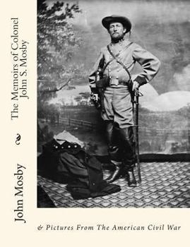 The Memoirs of Colonel John S. Mosby book by John S. Mosby