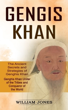 Genghis Khan: The Ancient Secrets and... book by William Jones