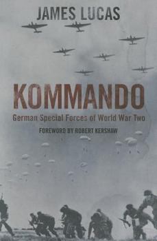 Kommando: German Special Forces of World... book by James Sidney Lucas