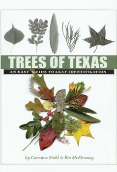 Trees of Texas: An Easy Guide to Leaf... book by Carmine A. Stahl