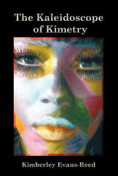 The Kaleidoscope of Kimetry book by Kimberly Evans-Reed