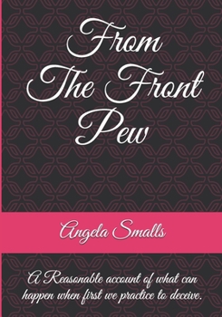 From The Front Pew: A Reasonable account... book by Angela Smalls