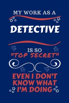 My Work As A Detective Is So Top Secret... book
