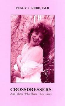 Crossdressers : And Those Who Share... book by Peggy Rudd
