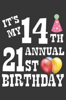 Its My 14th Annual 21st Birthday... book