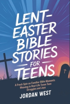 Lent-Easter Bible Stories for Teens: A... book