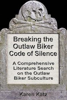 Breaking the Outlaw Biker Code of... book by Karen Katz