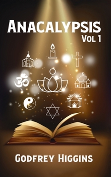Anacalypsis (Volume 1 of 2) book by Godfrey Higgins