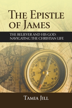 The Epistle of James: The Believer and... book by TAMIA JILL