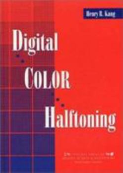 Digital Color Halftoning (SPIE Press... book by Henry R. Kang