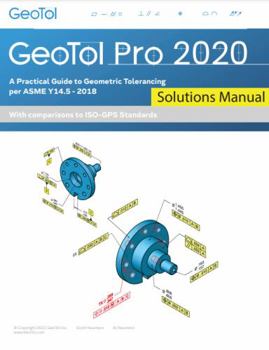 GeoTol Pro 2020 Solutions Manual : A... book