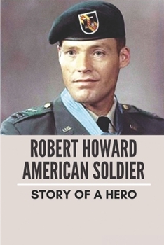 Robert Howard American Soldier: Story Of... book by Miles Luttmer