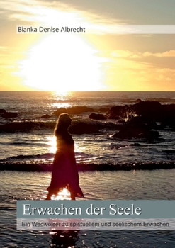 Erwachen der Seele: Ein Wegweiser zu... book