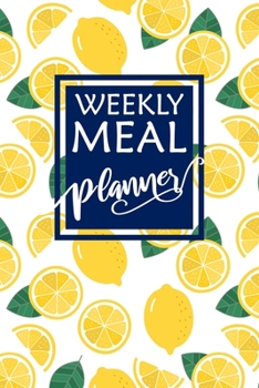 Weekly Meal Planner: 52 Week Food... book
